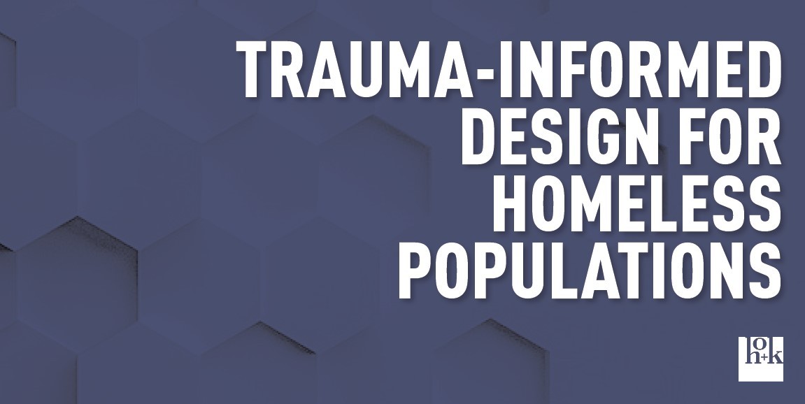 Trauma-Informed Design for Homeless Populations - HOK