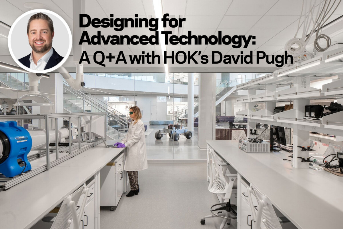 Designing for Advanced Technology: Q+A with HOK’s David Pugh - HOK